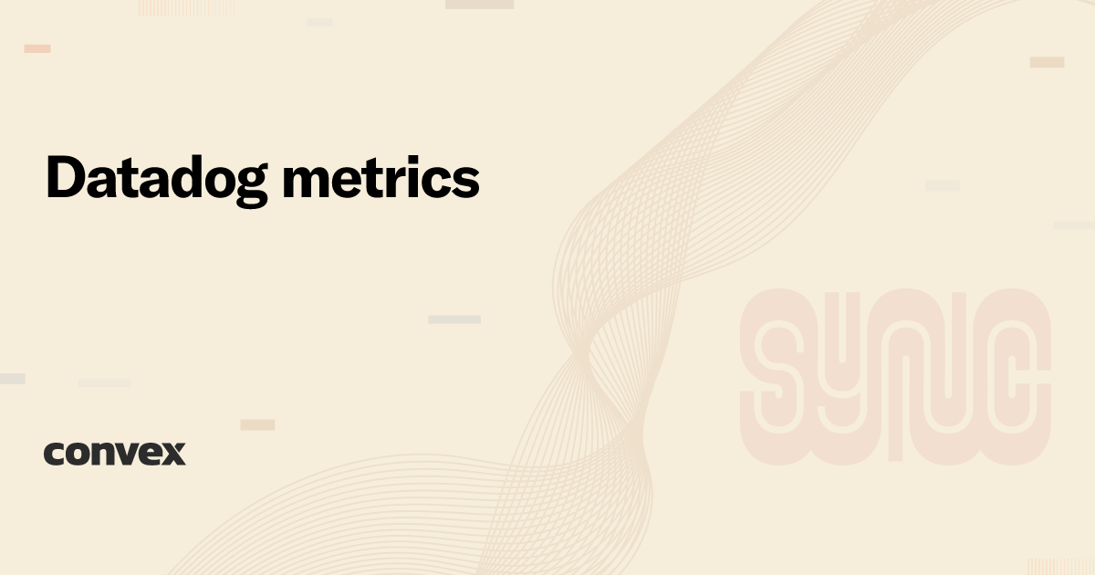 Datadog metrics: Convex can do that