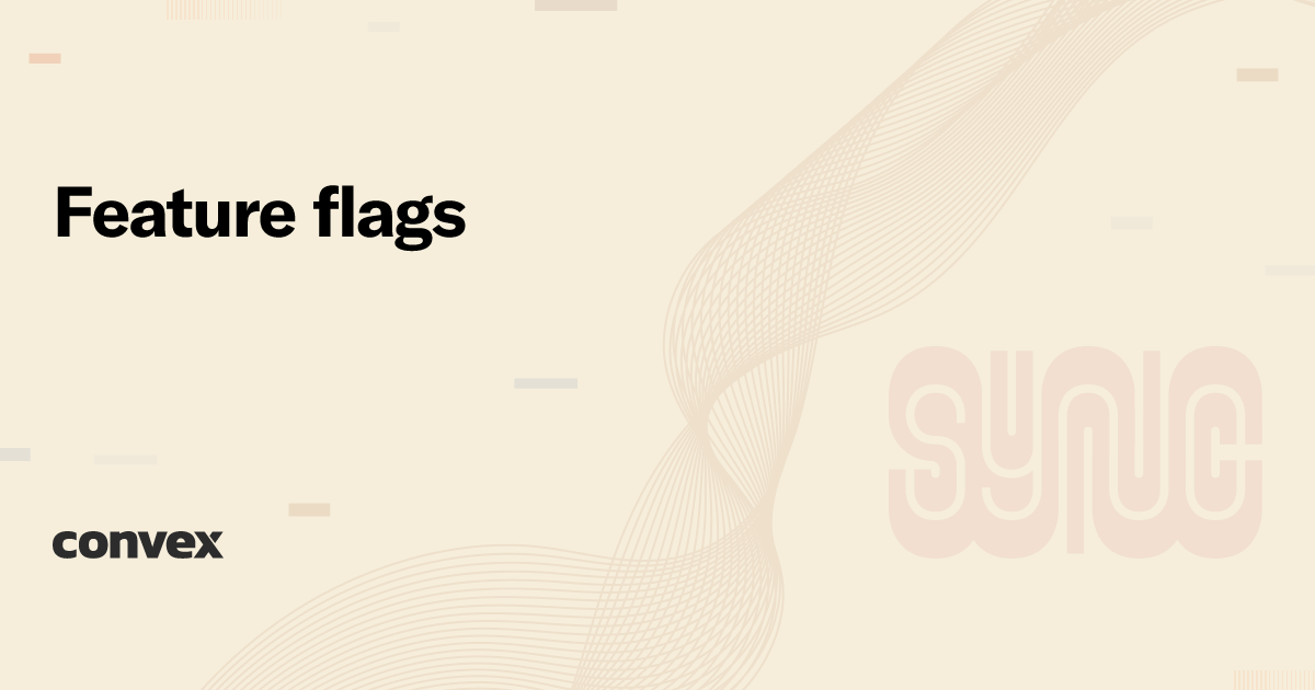 Feature flags: Convex can do that