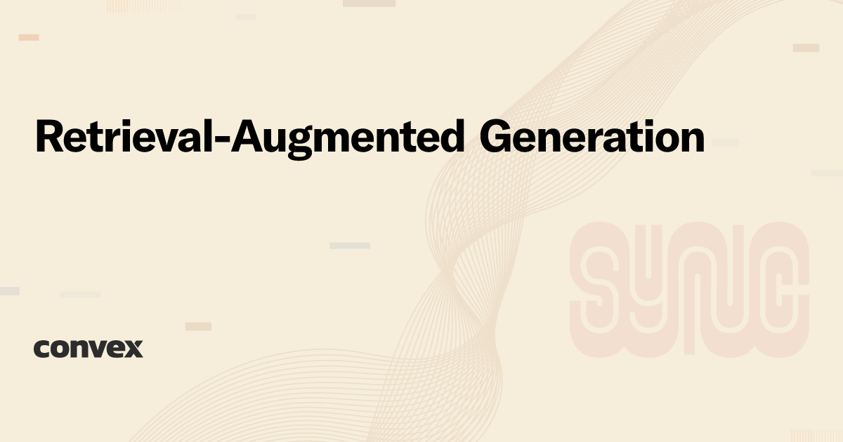 Retrieval-Augmented Generation: Convex can do that