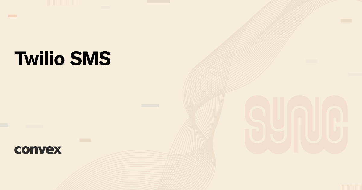 Twilio SMS | Convex Components